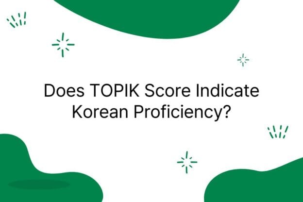 TOPIK Score Indicate Korean Proficiency - Yes or No